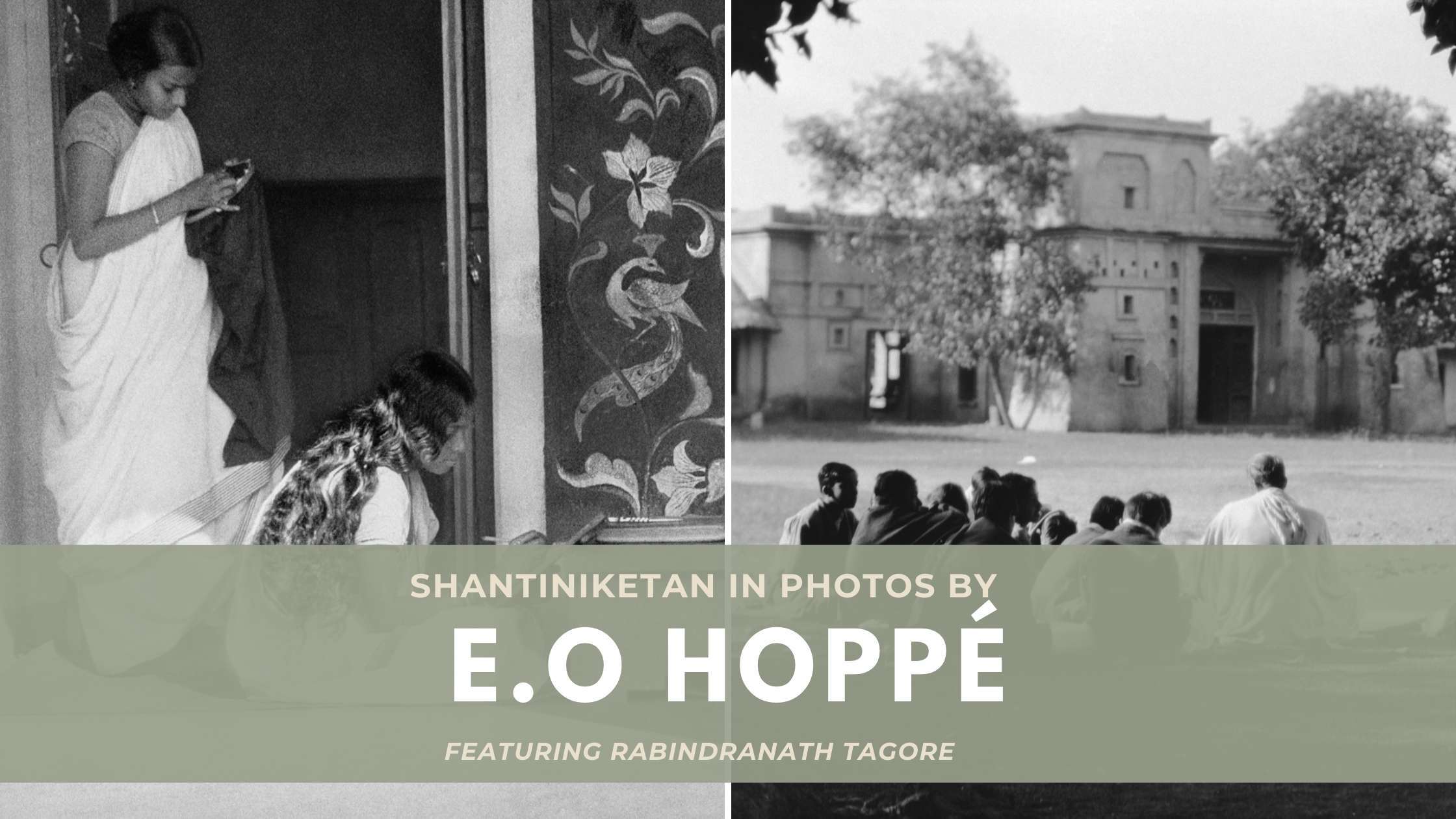 A Poet's School : Tagore's Santiniketan as seen in photos by E.O Hoppé. A Poet's School : Tagore's Santiniketan as seen in photos by E.O Hoppé.
